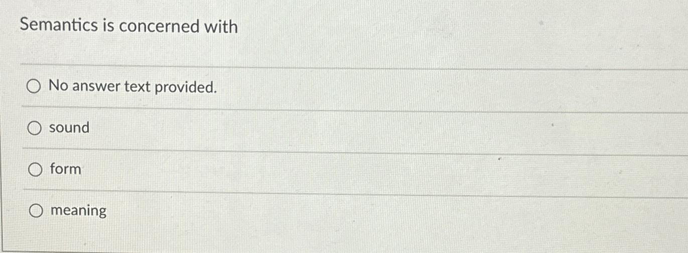 Solved Semantics is concerned withNo answer text | Chegg.com