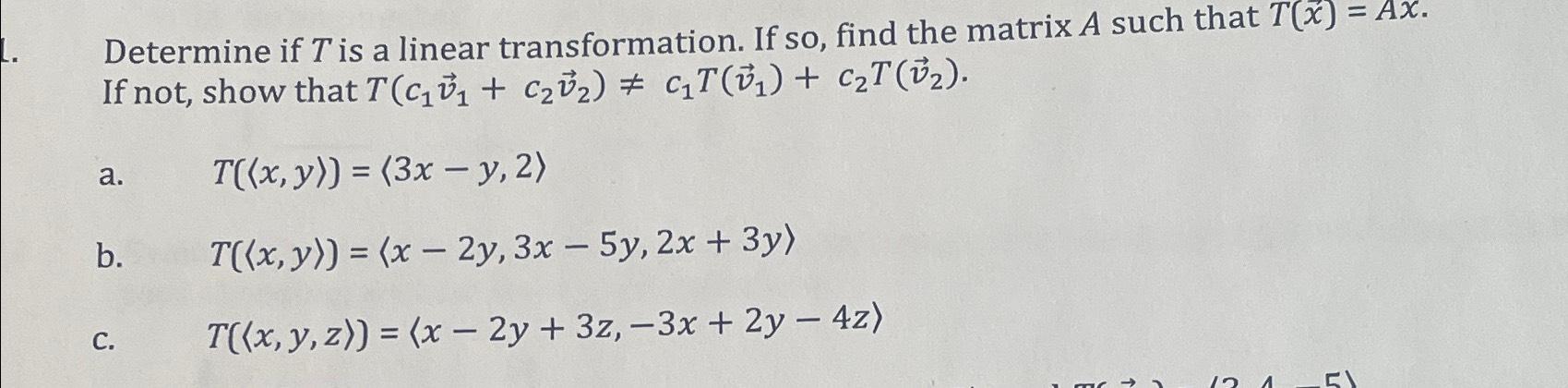 Solved Determine if T ﻿is a linear transformation. If so, | Chegg.com