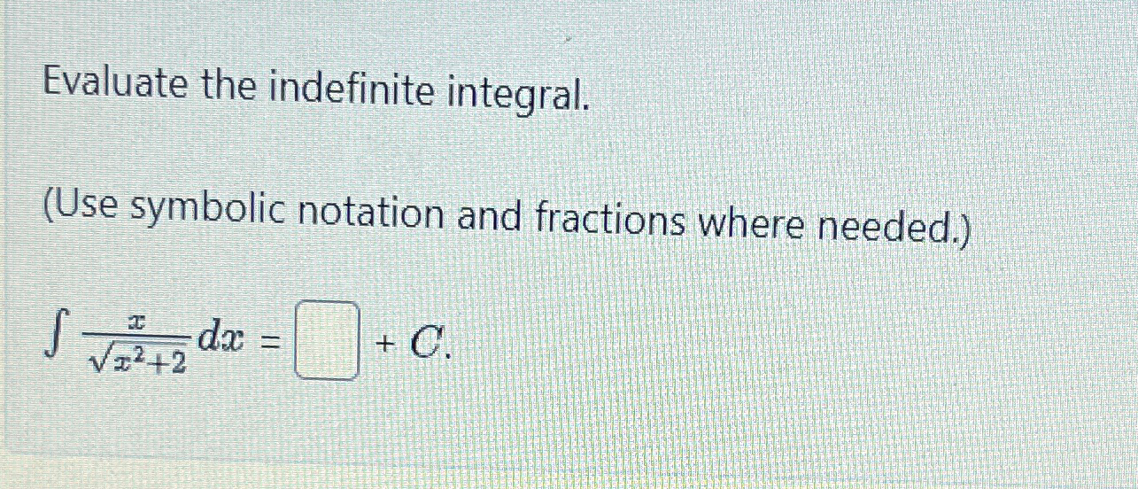 Solved Evaluate the indefinite integral.(Use symbolic | Chegg.com