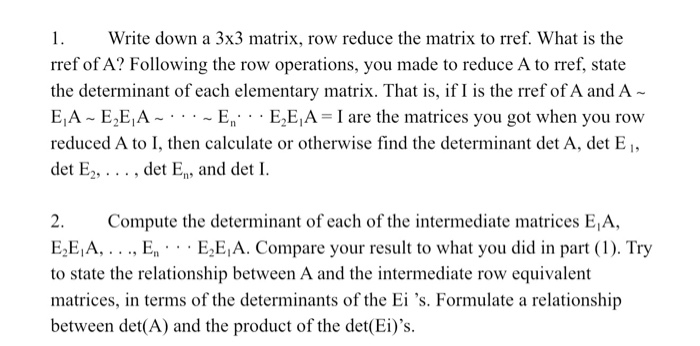 Solved 1. Write down a 3x3 matrix, row reduce the matrix to | Chegg.com
