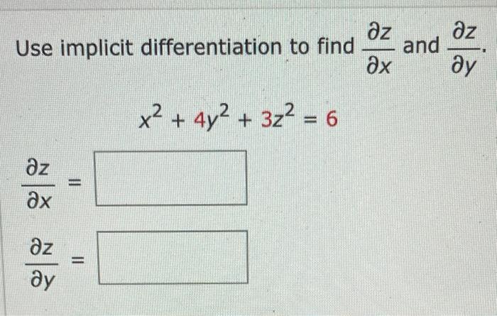 Solved Use implicit differentiation to find az дz and дх ду | Chegg.com