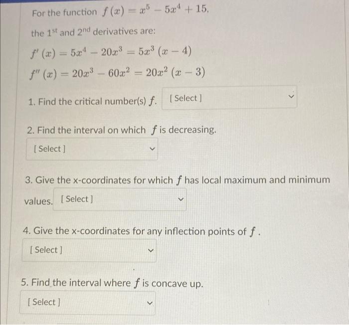 Solved For the function f(x)=x5−5x4+15, the 1st and 2nd | Chegg.com