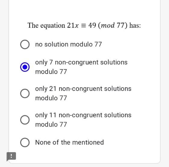 Solved The equation 21x = 49 (mod 77) has: no solution | Chegg.com
