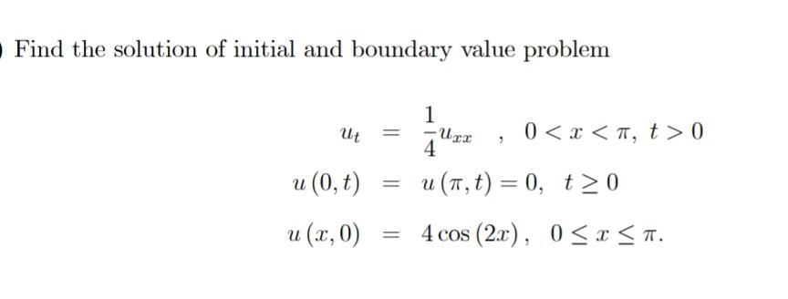 Solved Find the solution of initial and boundary value | Chegg.com