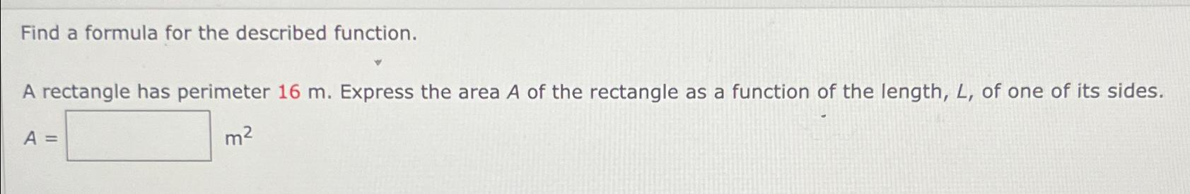 Solved Find a formula for the described function.A rectangle | Chegg.com