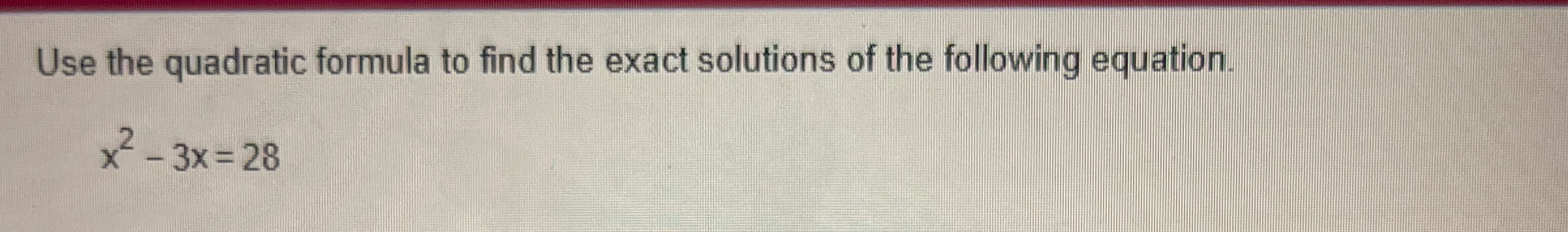 Solved Use the quadratic formula to find the exact solutions | Chegg.com