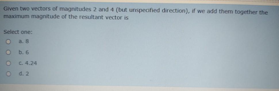 Solved Given two vectors of magnitudes 2 and 4 (but | Chegg.com