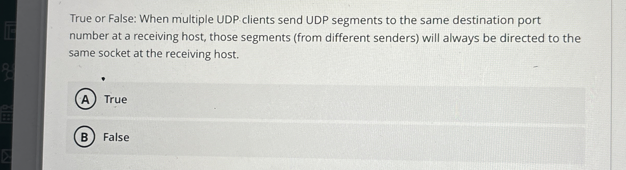 Solved True or False: When multiple UDP. clients send UDP | Chegg.com
