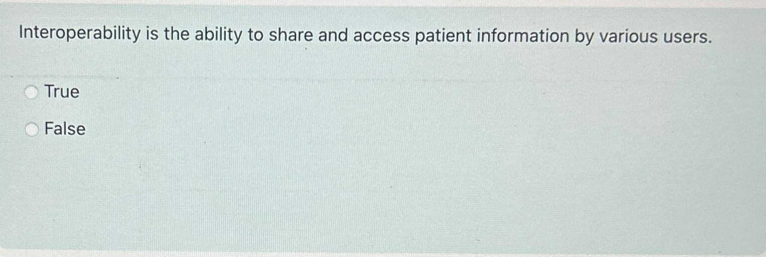 Solved Interoperability is the ability to share and access | Chegg.com