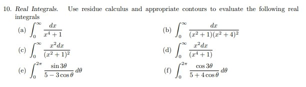 Solved (a) lo (1) % 10. Real Integrals. Use residue calculus | Chegg.com