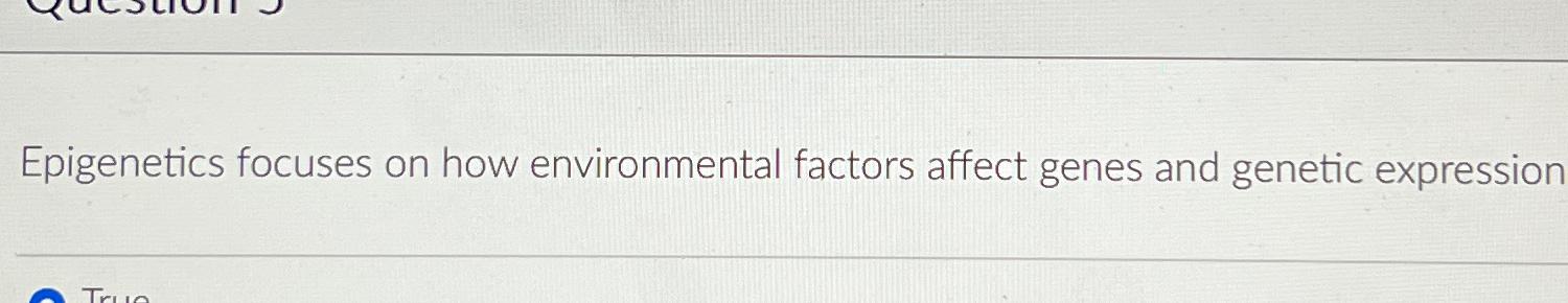 Solved Epigenetics focuses on how environmental factors | Chegg.com
