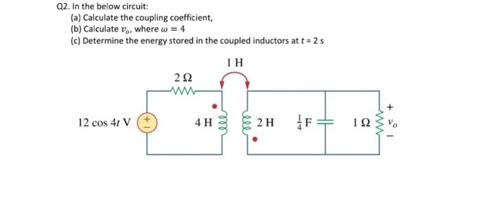 Solved Q2. In the below circuit: (a) Calculate the coupling | Chegg.com