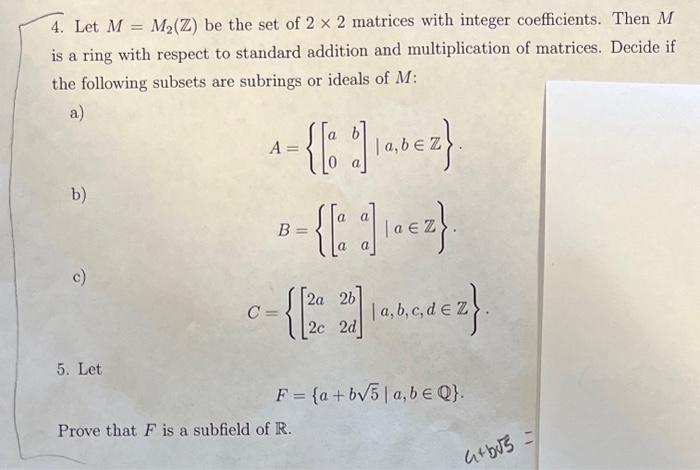 Solved 4. Let M=M2(Z) be the set of 2×2 matrices with | Chegg.com