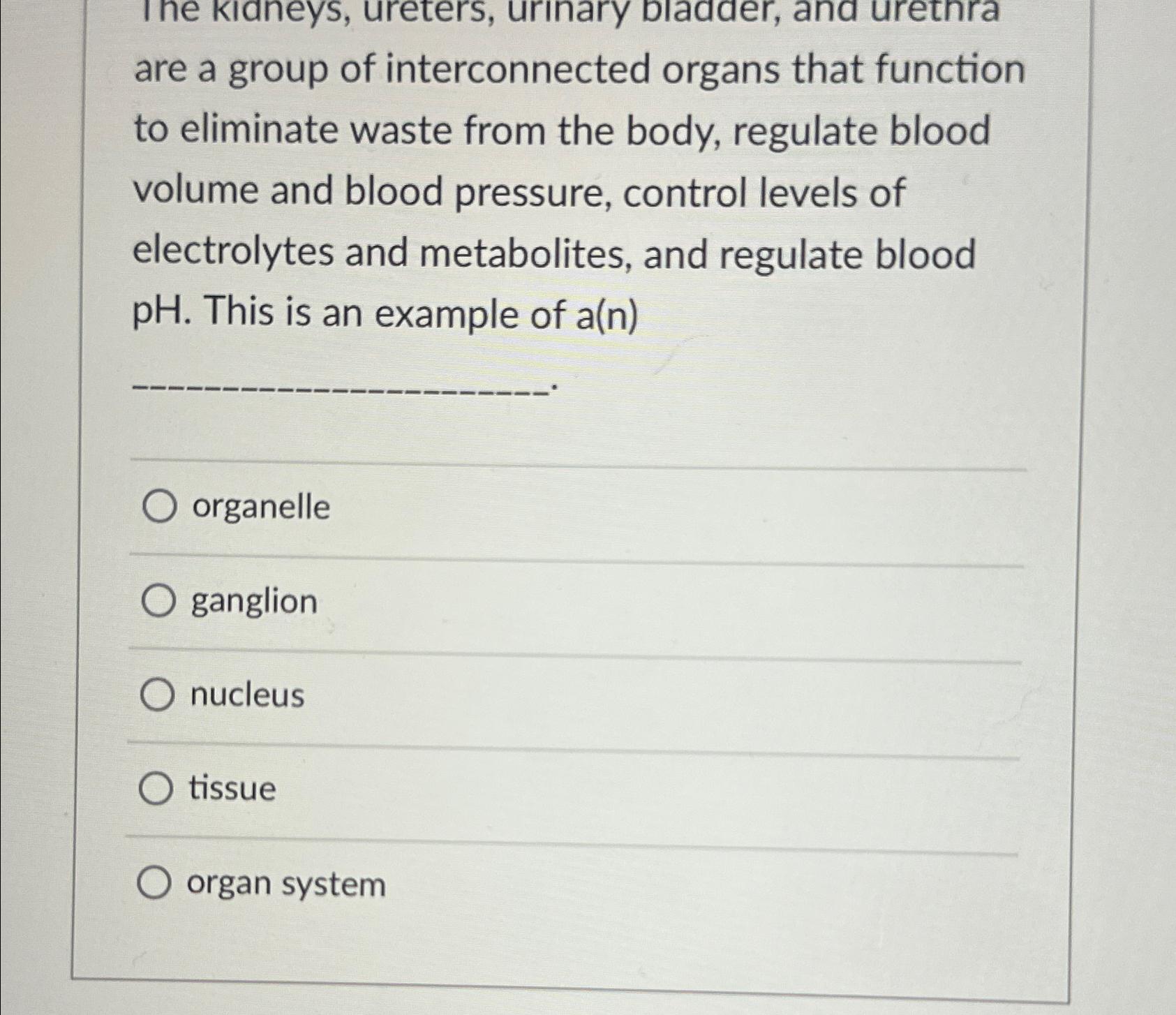 Solved are a group of interconnected organs that function to | Chegg.com