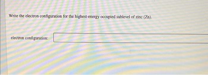 Solved Write the electron configuration for the | Chegg.com