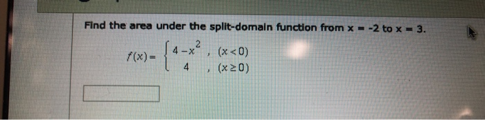 Solved Find the area under the split-domain function from | Chegg.com