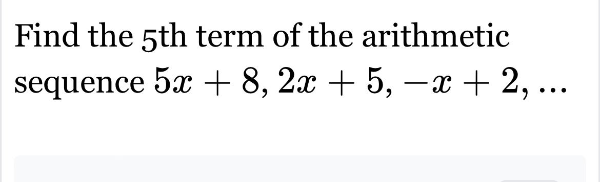 Solved Find the 5 ﻿th term of the arithmetic sequence | Chegg.com