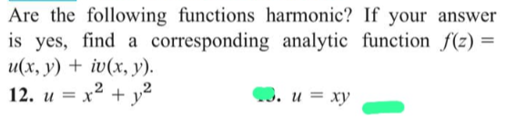 Solved u=xyAre the following functions harmonic? If your | Chegg.com