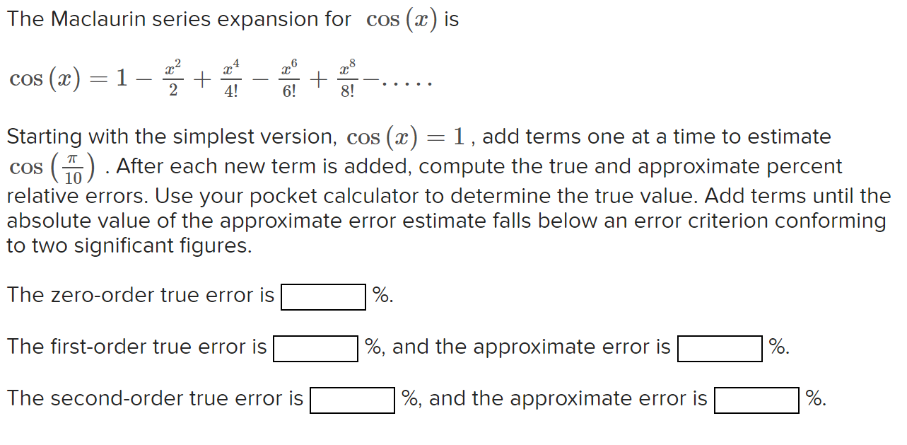 Solved The Maclaurin series expansion for cos(x) | Chegg.com