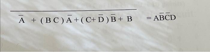 Solved prove this using the laws of boolean algebra NO KMAP | Chegg.com