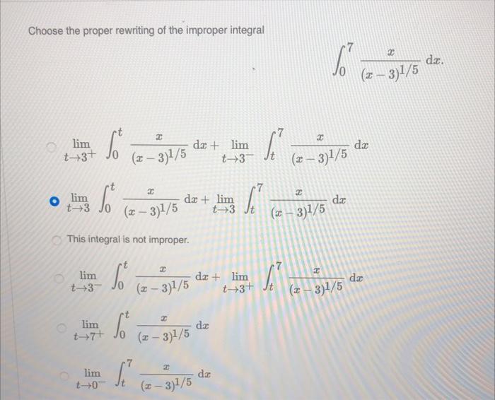 Solved Choose the proper rewriting of the improper integral | Chegg.com