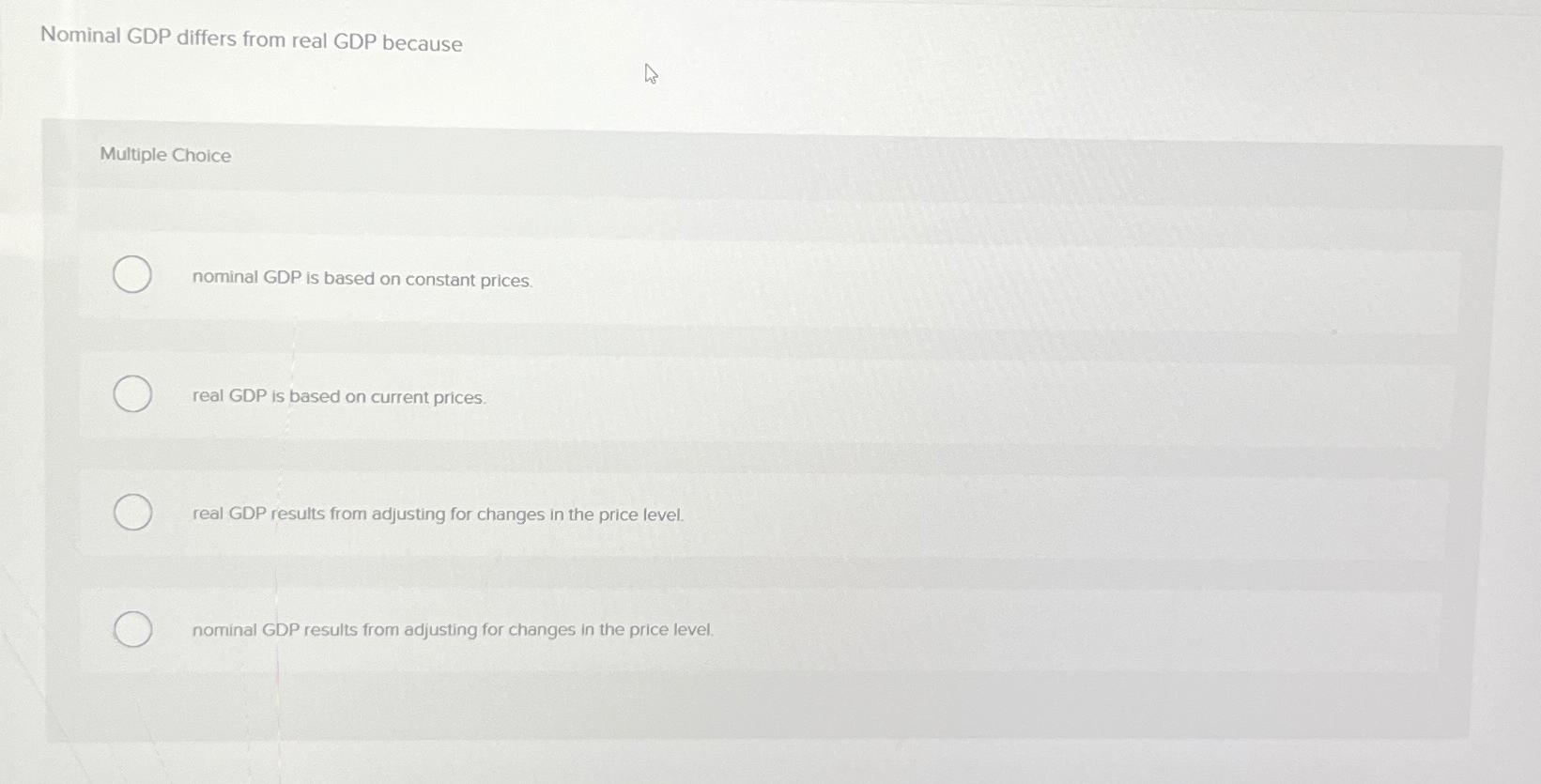 Solved Nominal GDP differs from real GDP becauseMultiple | Chegg.com
