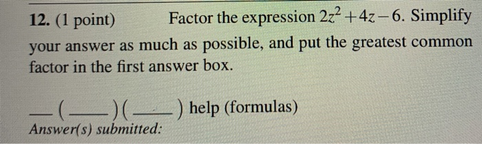 Solved 12. (1 point) Factor the expression 2z? +4z – 6. | Chegg.com