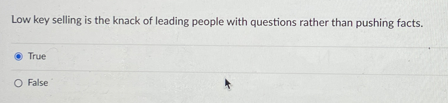 Solved Low key selling is the knack of leading people with | Chegg.com