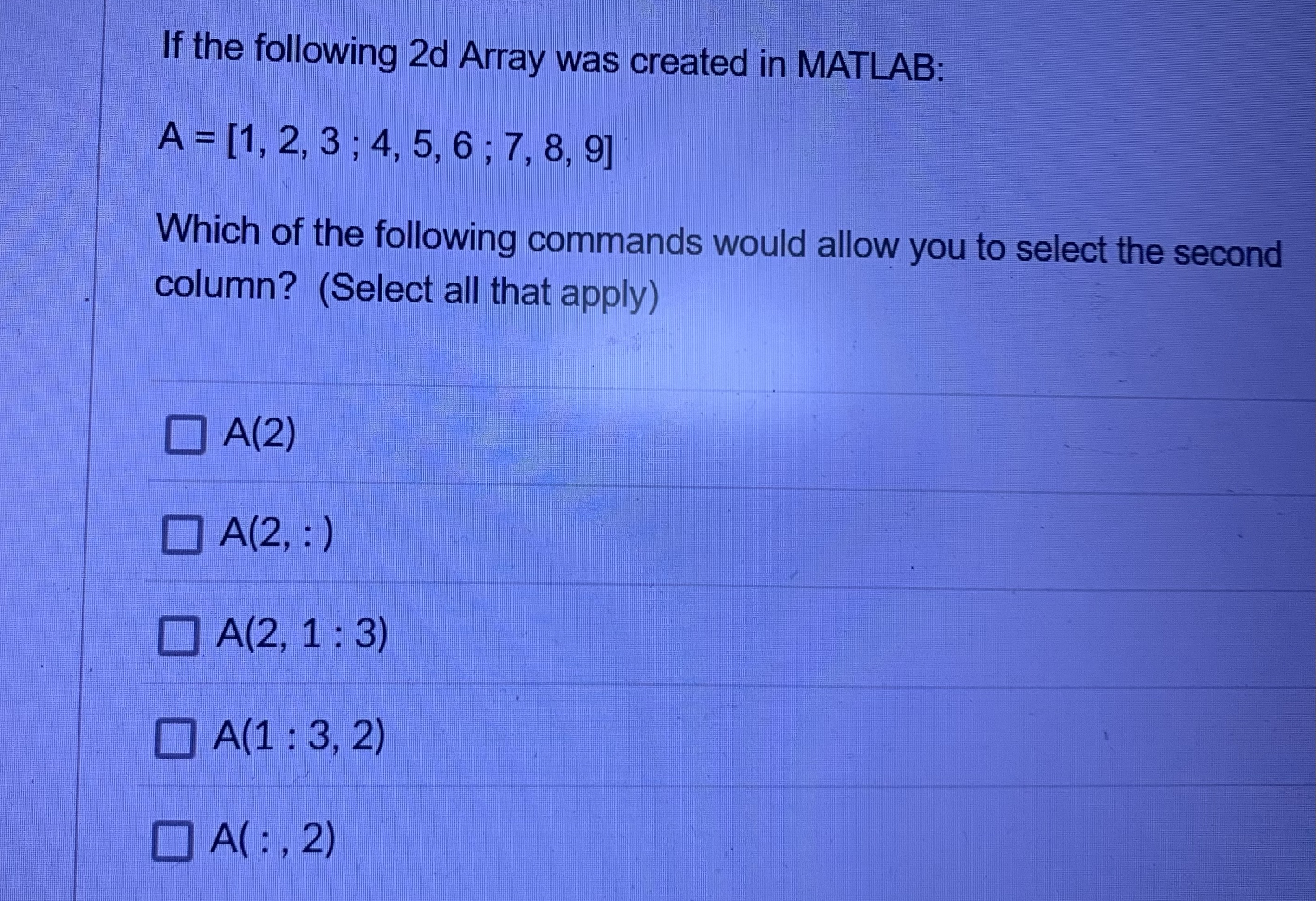 Solved If the following 2d ﻿Array was created in | Chegg.com