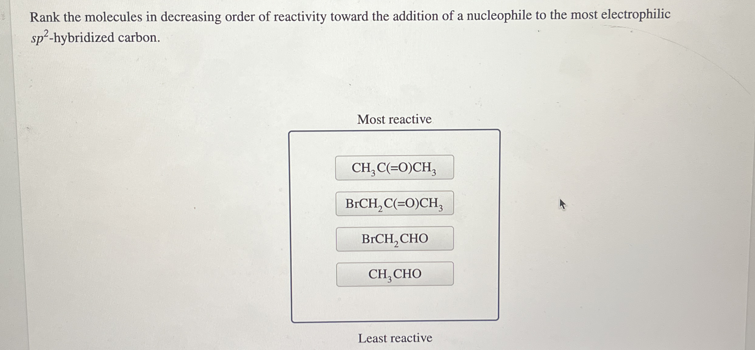 Solved Rank the molecules in decreasing order of reactivity | Chegg.com