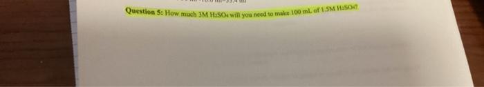 Solved Question 5: How much 3M H2SO4 will you need to make | Chegg.com
