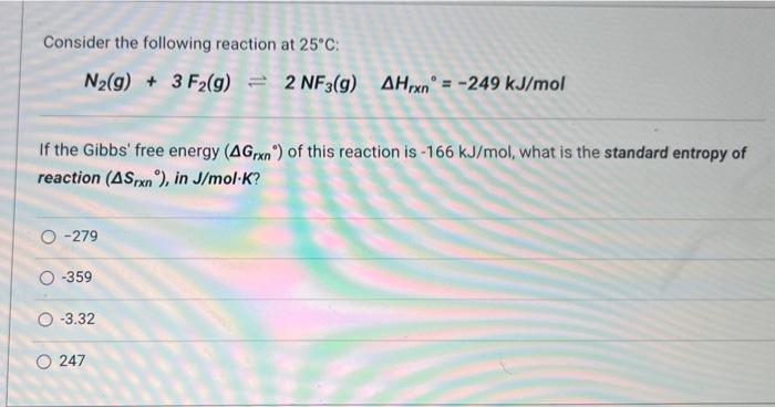 [Solved]: Consider the following reaction at 25C : N2(g)+3F