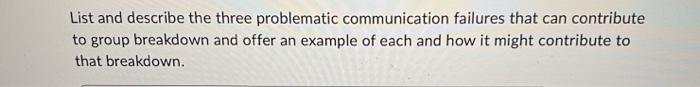 List and describe the three problematic communication | Chegg.com