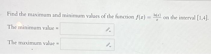 Solved Find the maximum and minimum values of the function | Chegg.com