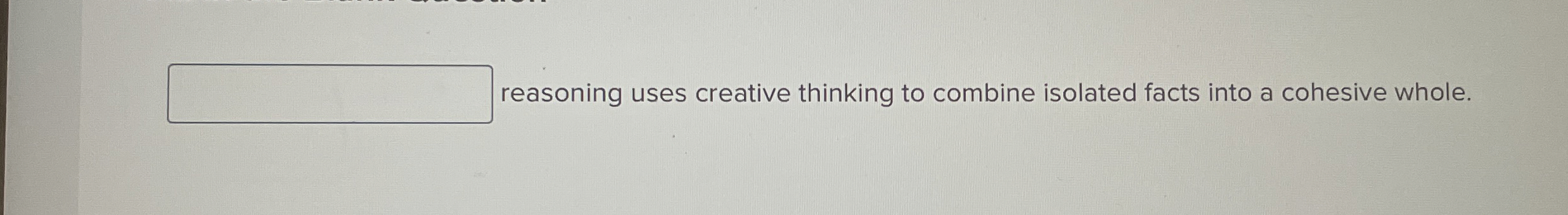 Solved reasoning uses creative thinking to combine isolated | Chegg.com