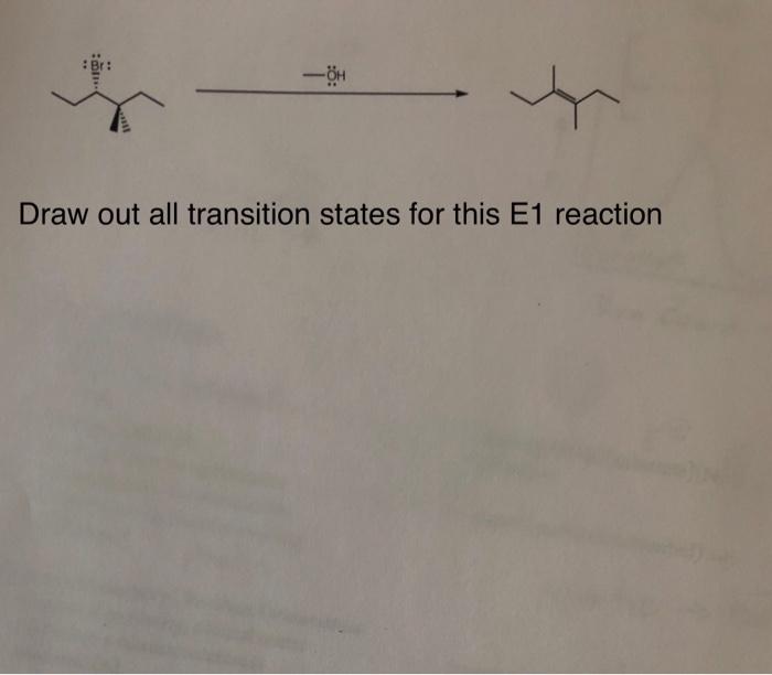 Solved -OH Draw out all transition states for this E1 | Chegg.com