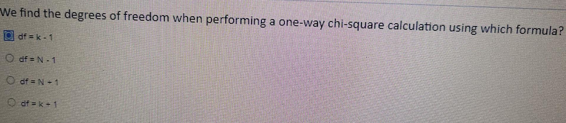 Solved We find the degrees of freedom when performing a | Chegg.com