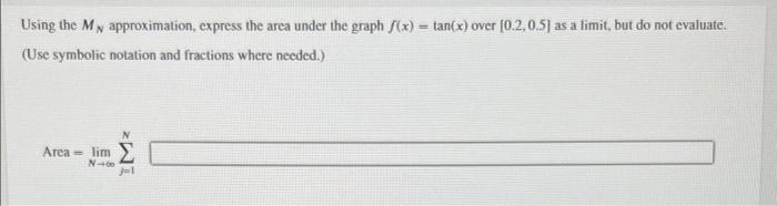 Solved Using the MN approximation, express the area under | Chegg.com