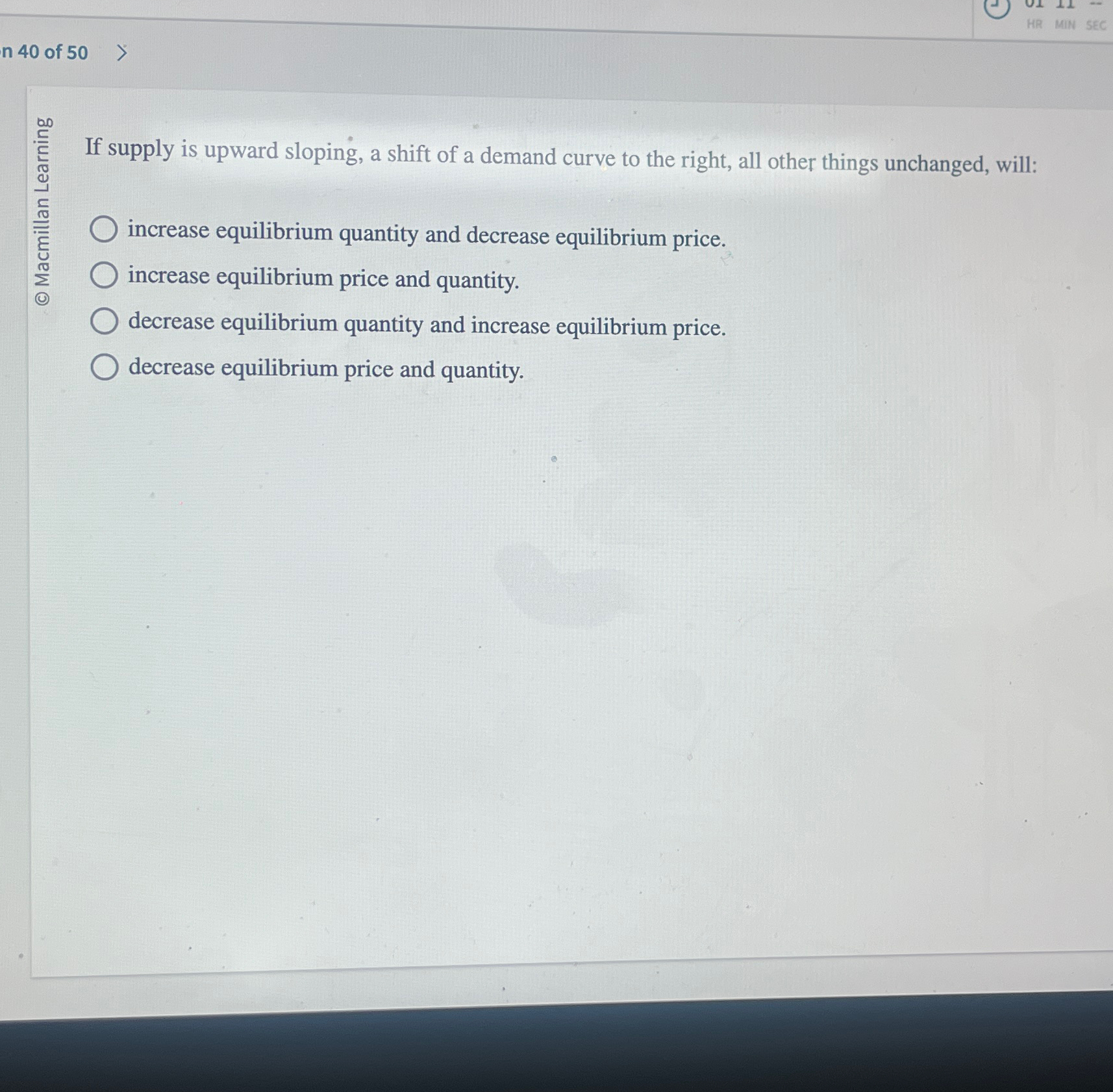 Solved n 40 ﻿of 50If supply is upward sloping, a shift of a | Chegg.com