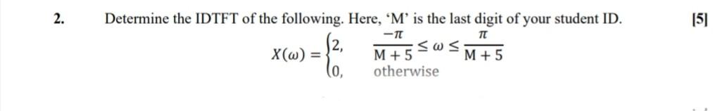 Solved 2. [5] - TT Determine the IDTFT of the following. | Chegg.com