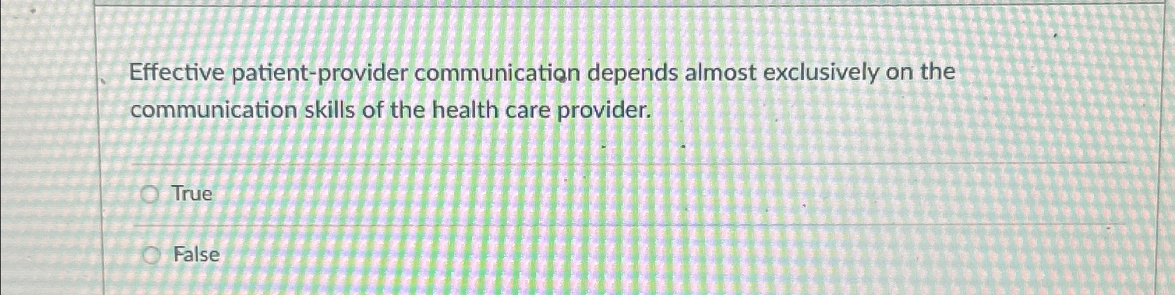Solved Effective patient-provider communication depends | Chegg.com
