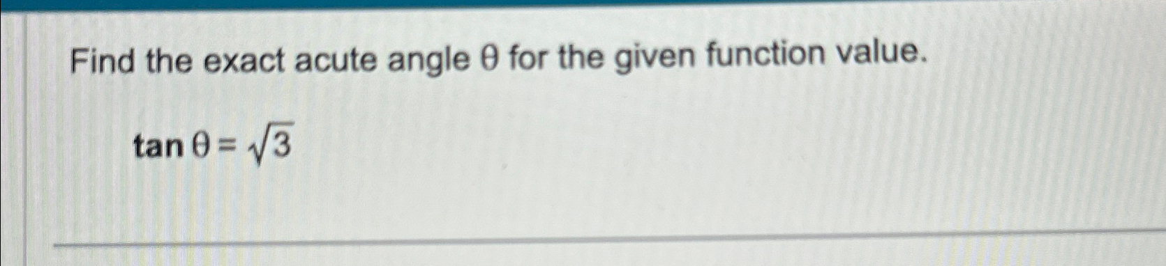 Solved Find the exact acute angle θ ﻿for the given function | Chegg.com