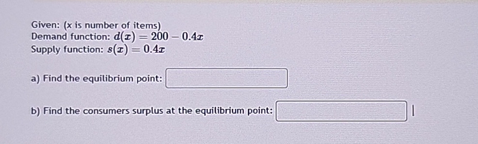 Solved Given: ( x ﻿is number of items)Demand function: | Chegg.com