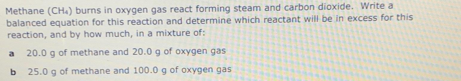 Solved Methane (CH4) ﻿burns in oxygen gas react forming | Chegg.com