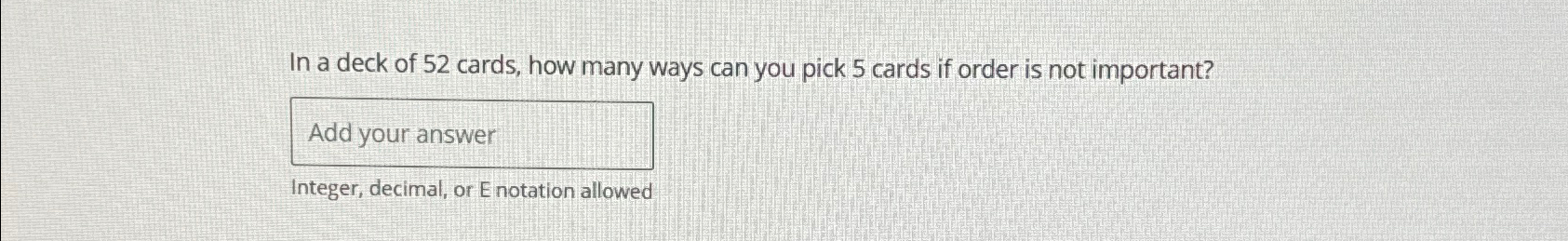 Solved In a deck of 52 ﻿cards, how many ways can you pick 5 | Chegg.com