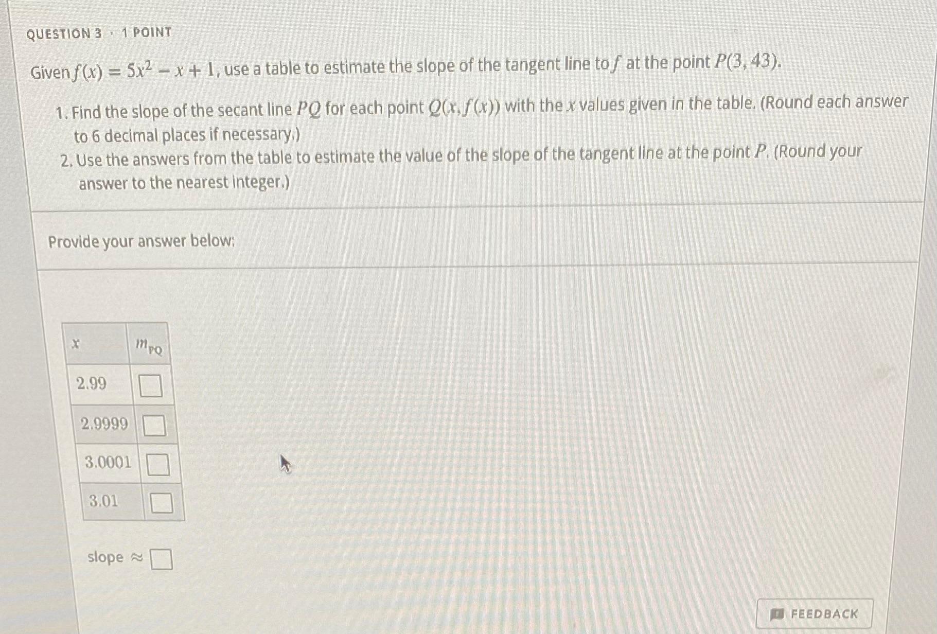 Solved QUESTION 3 : 1 POINTGiven f(x)=5x2-x+1, use a | Chegg.com Solved QUESTION 3 : 1 POINTGiven f(x)=5x2-x+1, use a | Chegg.com