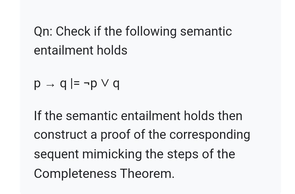 Solved Qn: Check if the following semantic entailment | Chegg.com