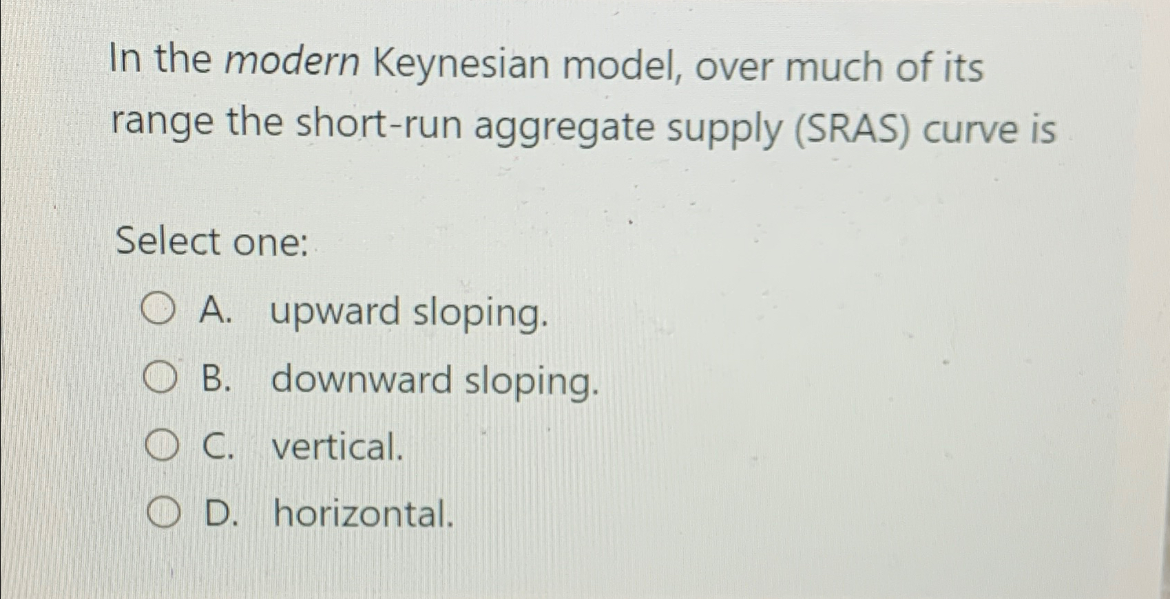 Solved In the modern Keynesian model, over much of its range | Chegg.com