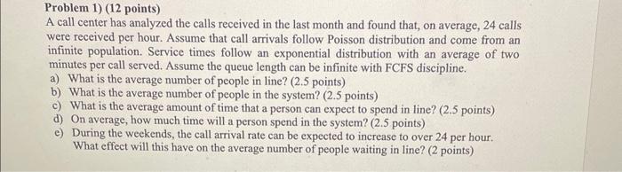 Solved Problem 1) (12 points) A call center has analyzed the | Chegg.com