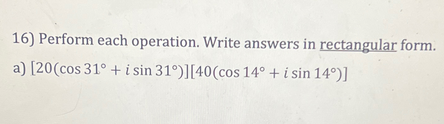 Solved Perform each operation. Write answers in rectangular | Chegg.com